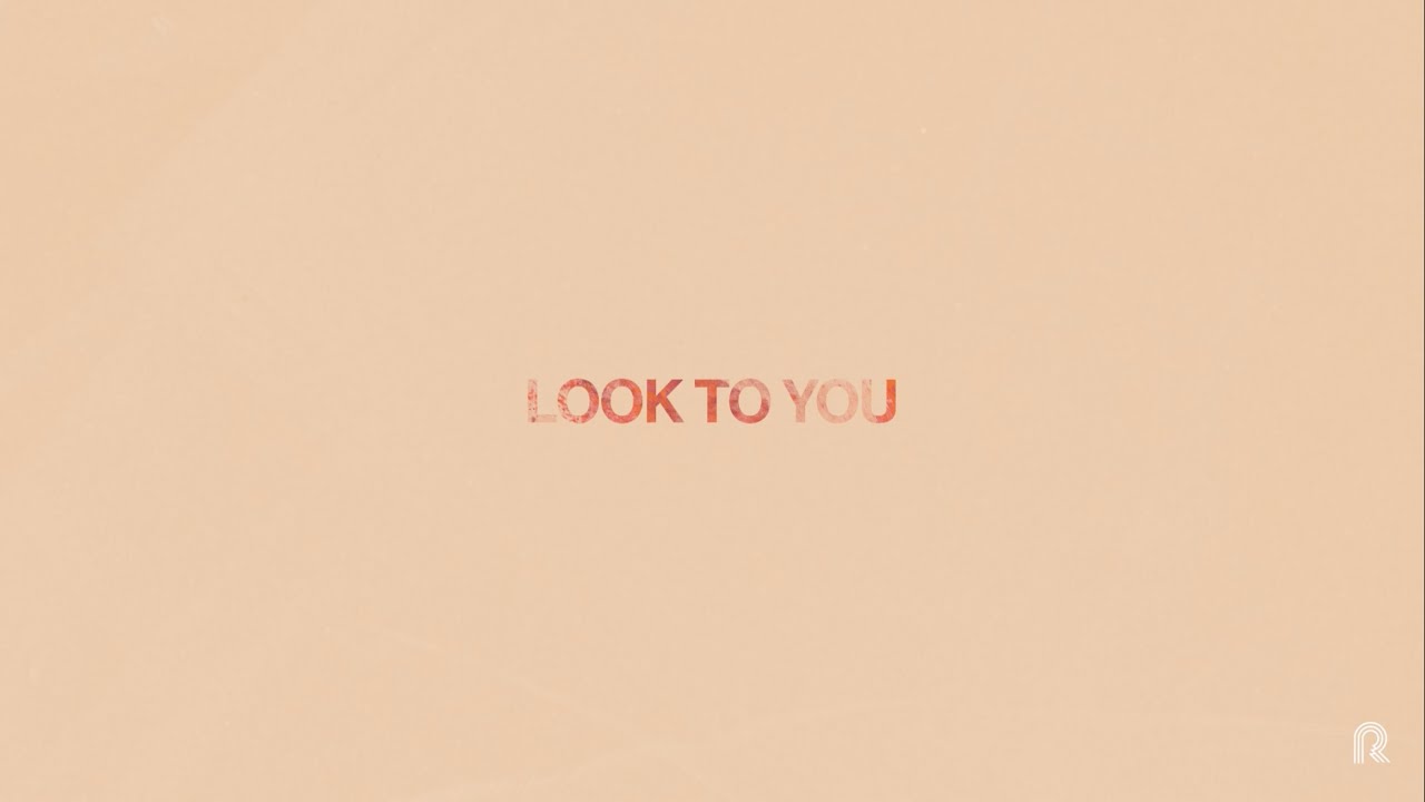 Look to You (Lyric Video) | Radiant City Music (feat. Rachel Culver ...