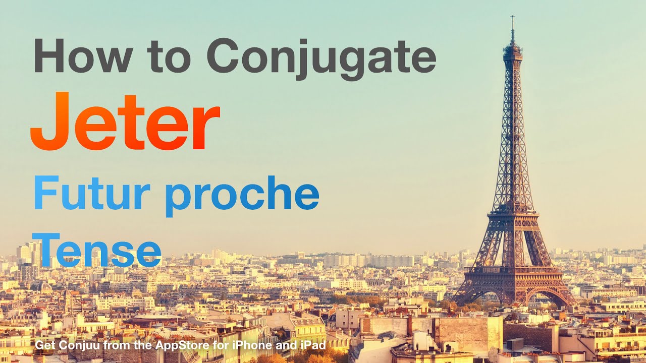 How to conjugate Jeter ("to throw") in Futur proche tense. - YouTube