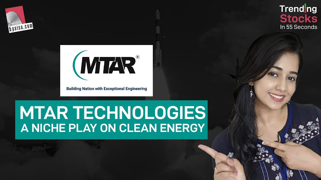MTAR Technologies: A Niche Play on Clean Energy |MTAR Technologies ...
