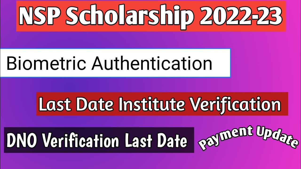 NSP Scholarship 2022-23 Last Date | NSP Biometric Authentication Date ...