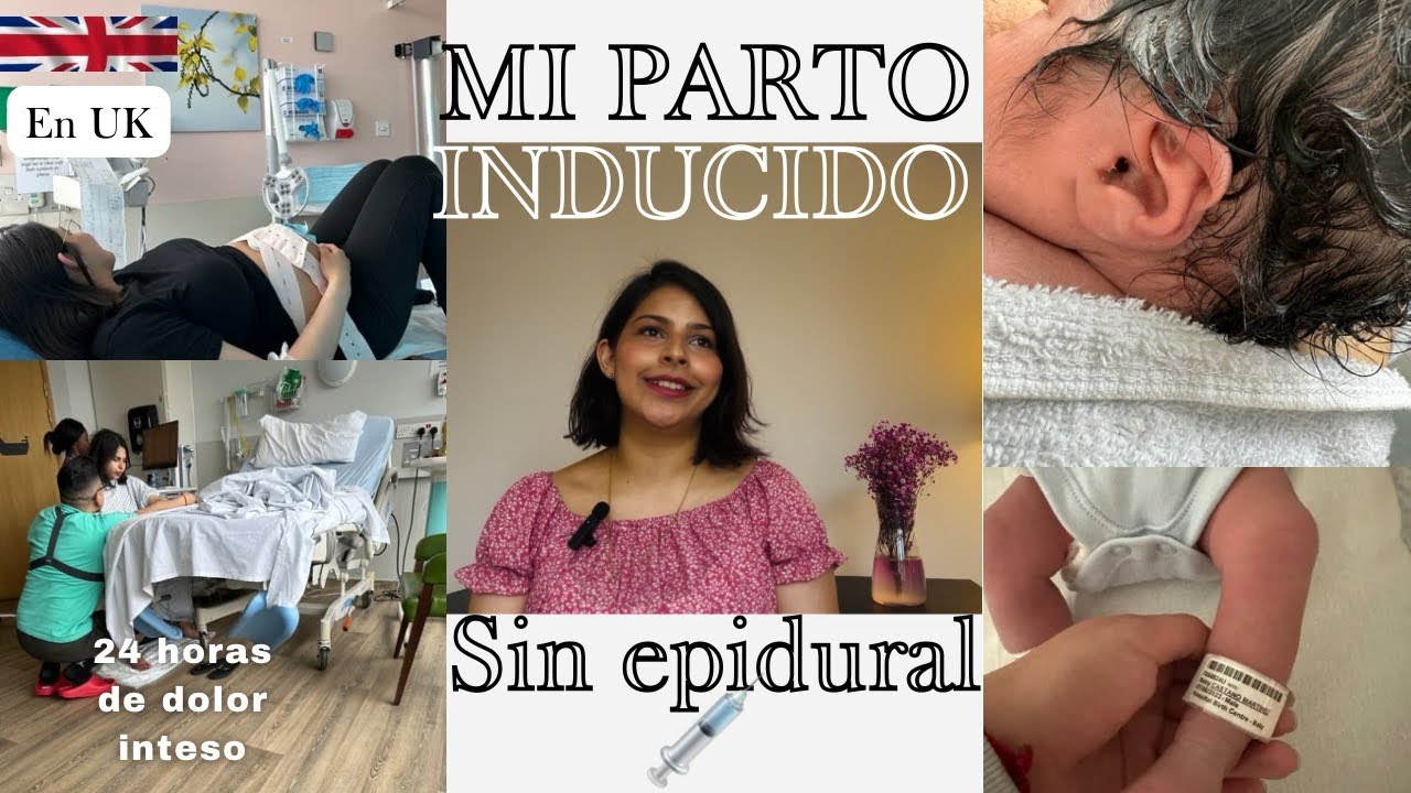 PARTO INDUCIDO SIN EPIDURAL 38 semanas 💉|| Mi experiencia con MI PRIMER ...