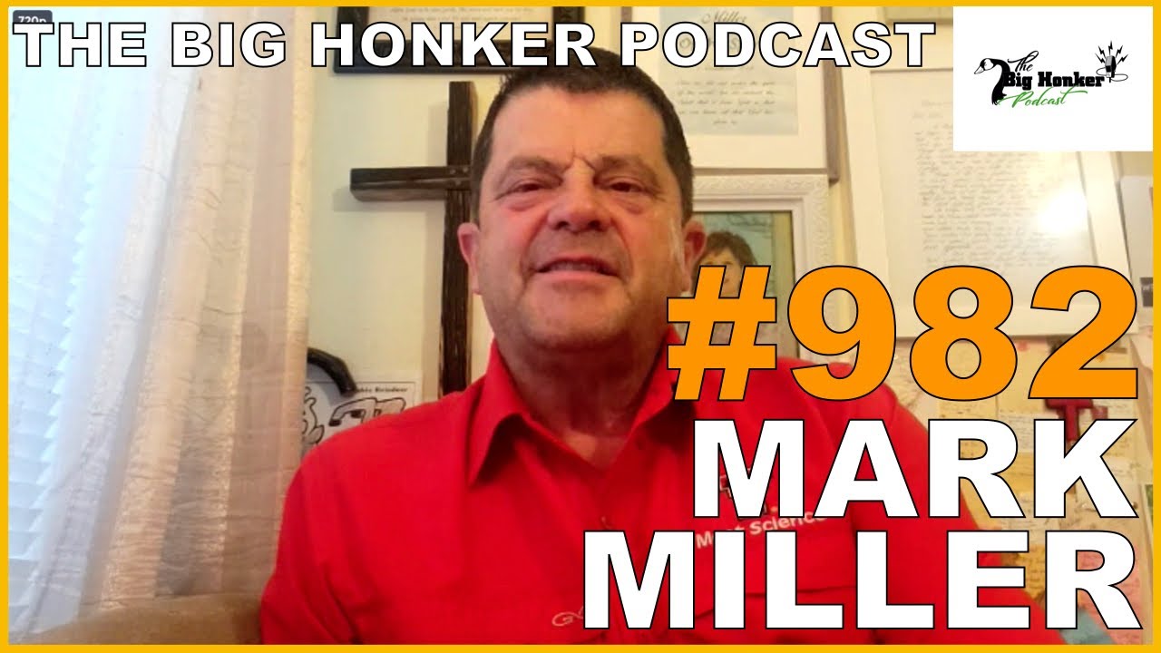 The Big Honker Podcast Episode #982: Dr. Mark Miller - YouTube