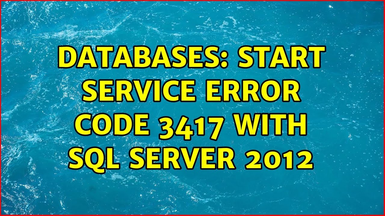 Databases Start Service Error Code 3417 With SQL Server 2012 2