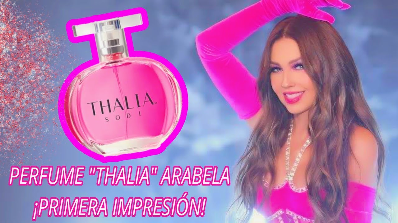 Perfume "Thalia Sodi" by Arabela: ¡PRIMERA IMPRESIÓN! 🫢 - YouTube