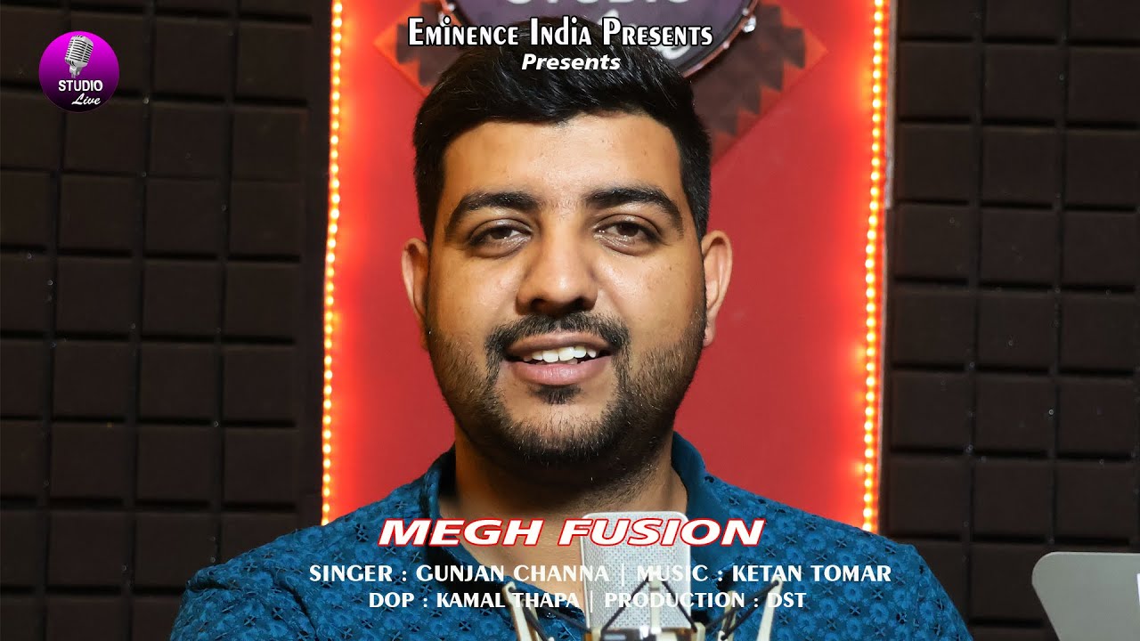 MEGH FUSION || GUNJAN CHANNA || KETAN TOMAR || STUDIO LIVE SEASON 2 ...