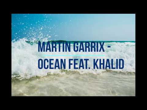Martin Garrix - Ocean feat. Khalid ( Lyrics Video ) - YouTube