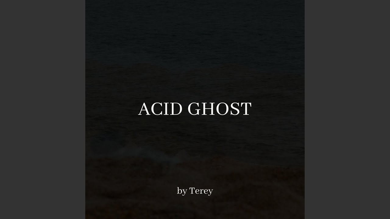 ACID GHOST - YouTube