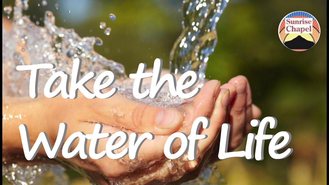 Take the Water of Life - Sunday May 17, 2020 - YouTube
