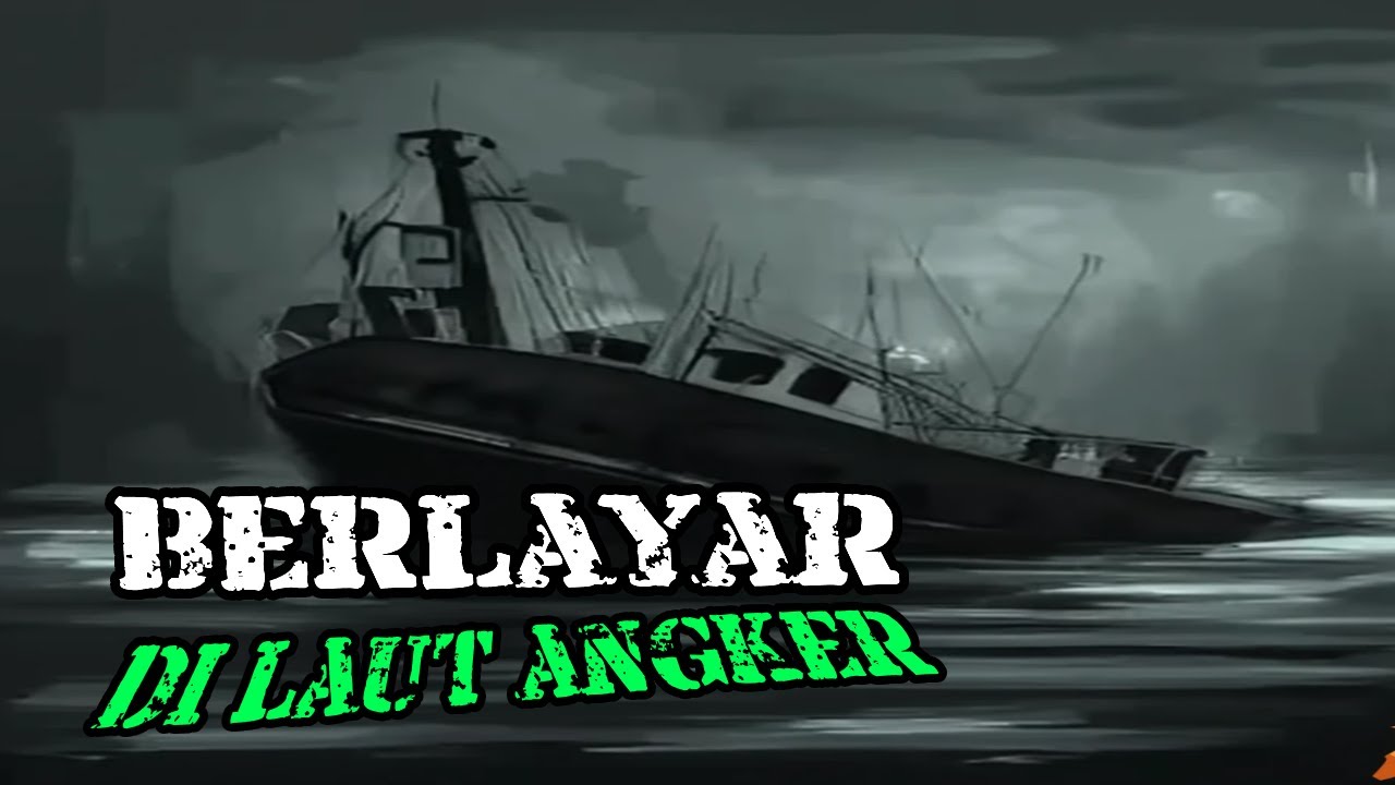 CERITA MISTERI : BERLAYAR DI LAUT ANGKER - KISAH NYATA -KISAH MISTERI ...