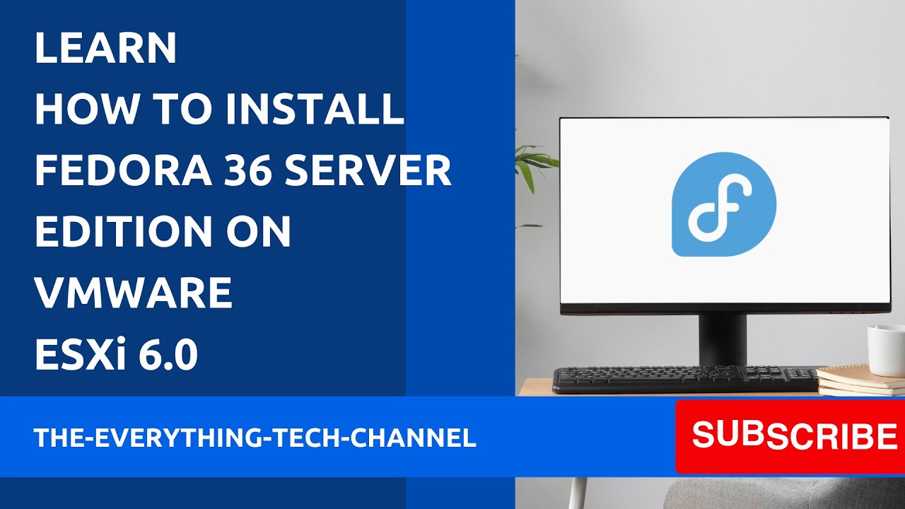 2022 TUTORIAL: A STEP BY STEP GUIDE ON HOW TO INSTALL FEDORA 36 SERVER EDITION ON VMWARE ESXi 6. ...