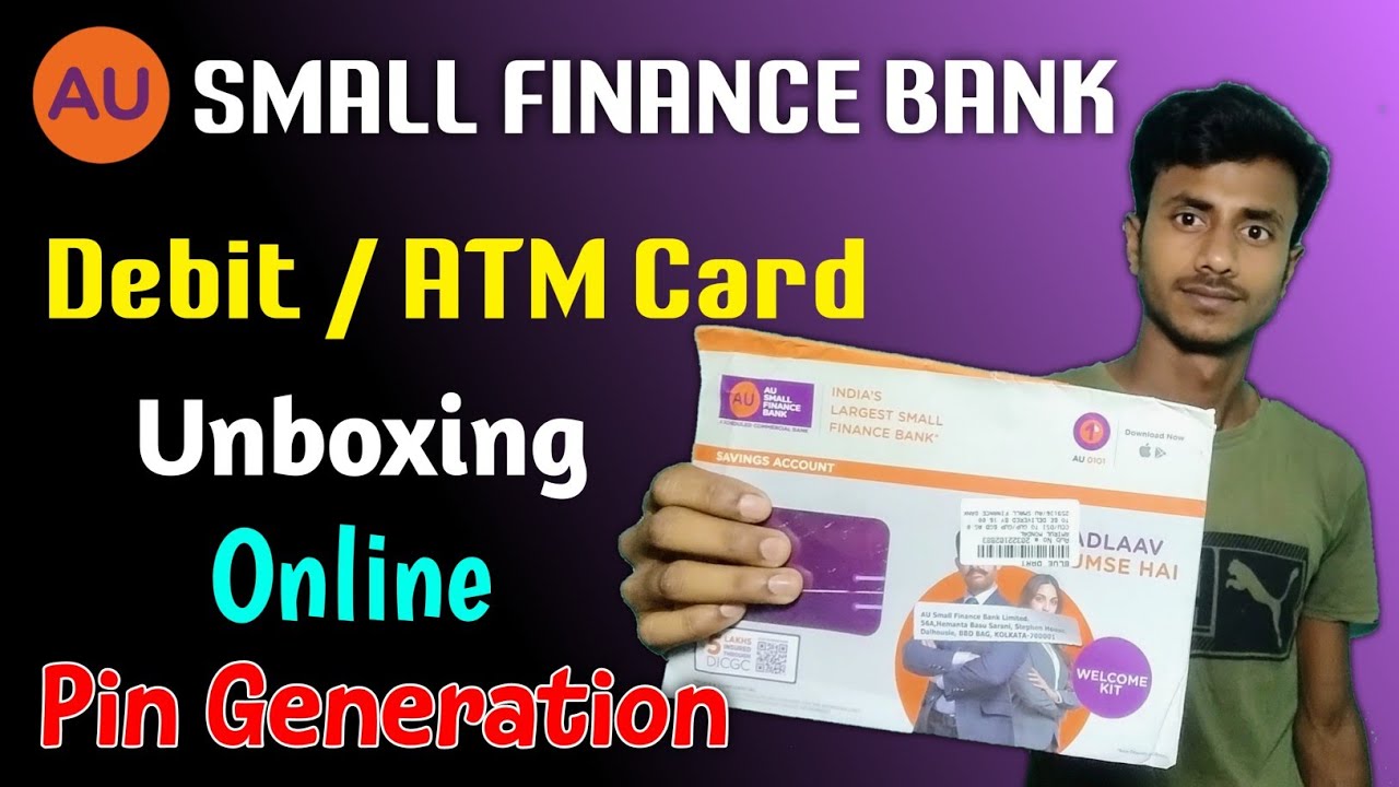 AU Small Finance Bank Welcome Kit Unboxing AU Finance Bank Debit Card Pin Generation Online Au au-small-finance-bank-welcome-kit-unboxing-au-finance-bank-debit-card-pin-generation-online-au