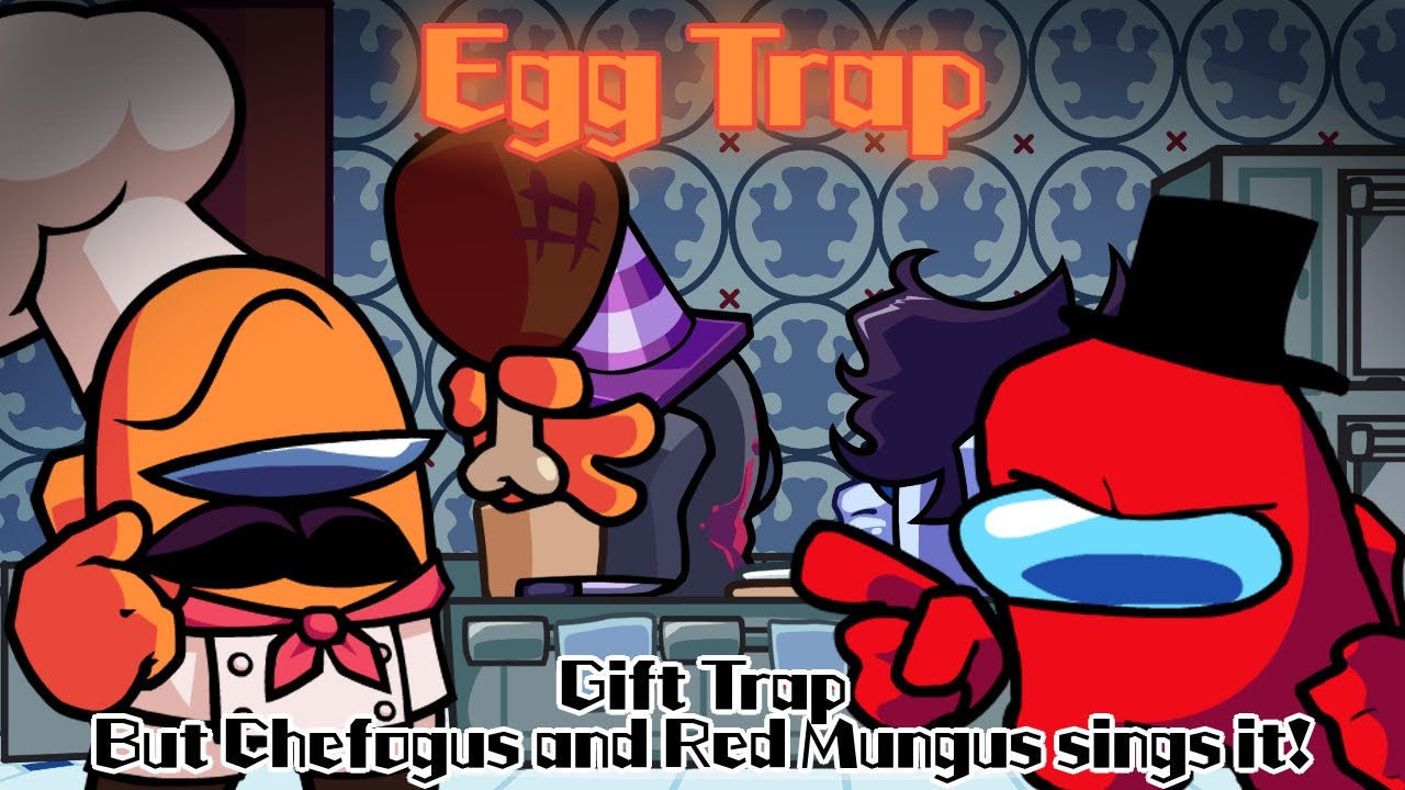 Egg Trap / Gift Trap but Chefogus and Red Mungus sings it! (FNF Cover ...