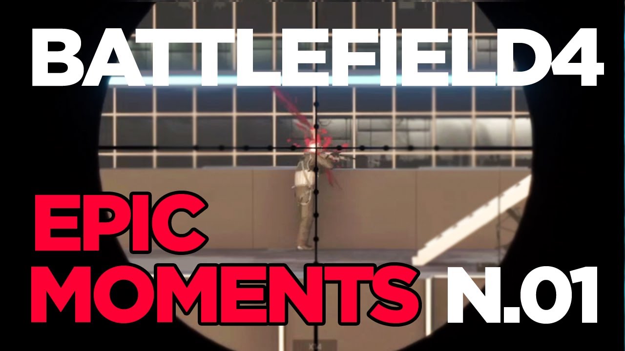 BF4 EPIC MOMENTS N01 - YouTube