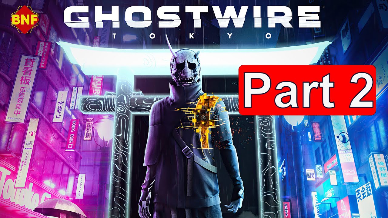 Ghostwire: Tokyo : Gameplay Walkthrough Part 2 (Full chapters: 4-5-6 ...