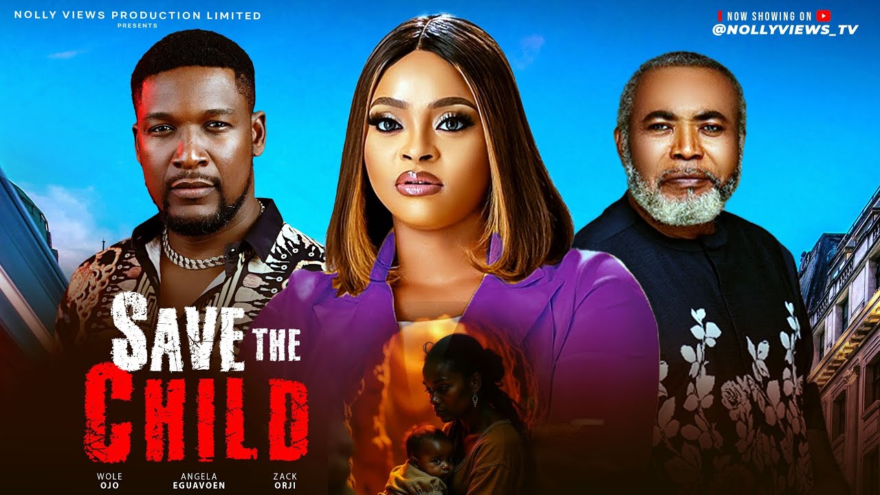 SAVE THE CHILD|latest Nigerian movie - YouTube