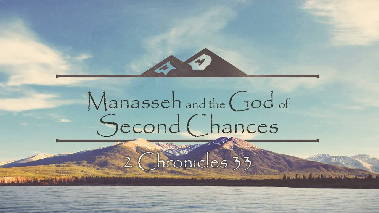 Manasseh and the God of Second Chances - YouTube