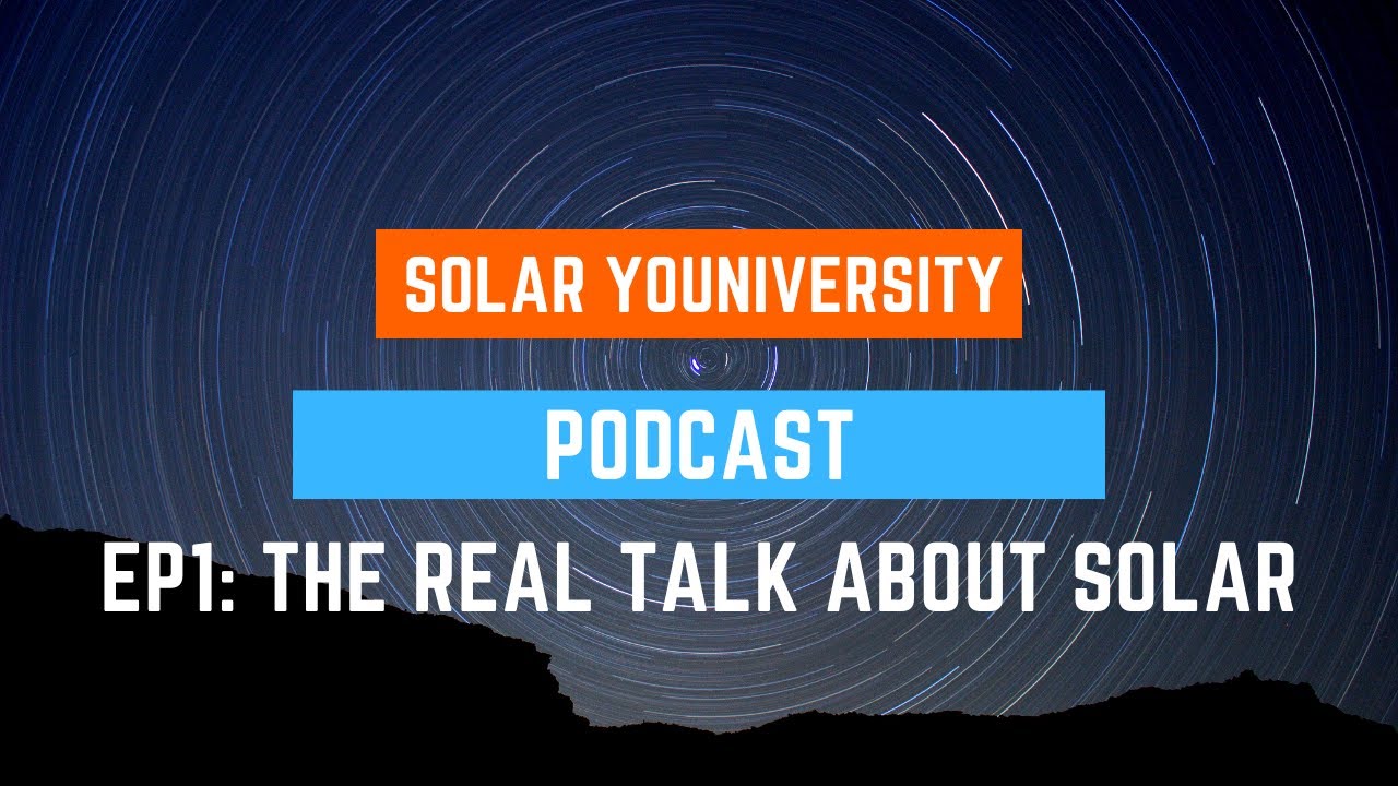 PODCAST: The real talk about solar - YouTube