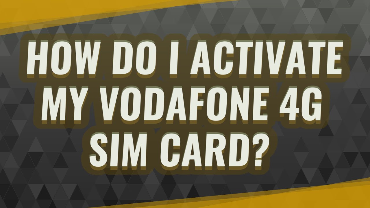 How do I activate my Vodafone 4G SIM card? - YouTube