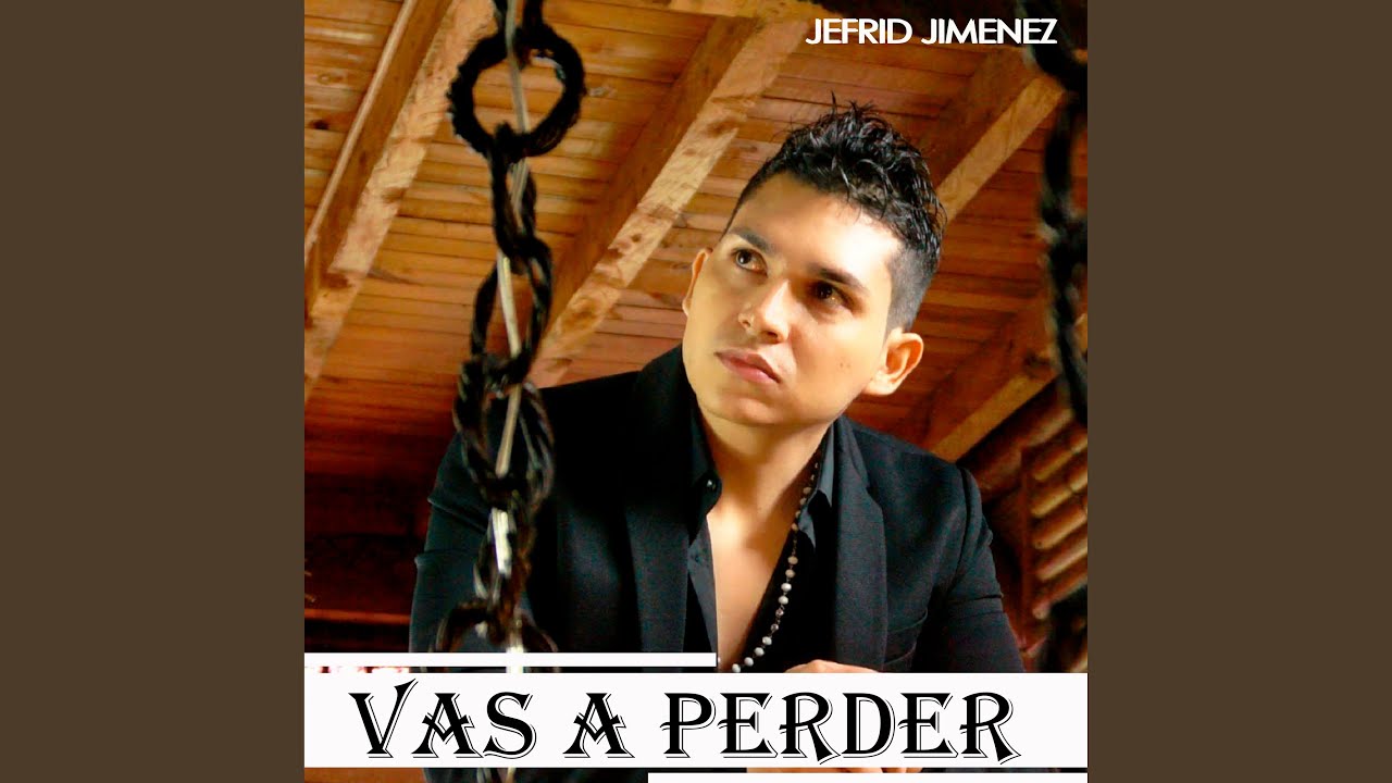 Vas a Perder - YouTube