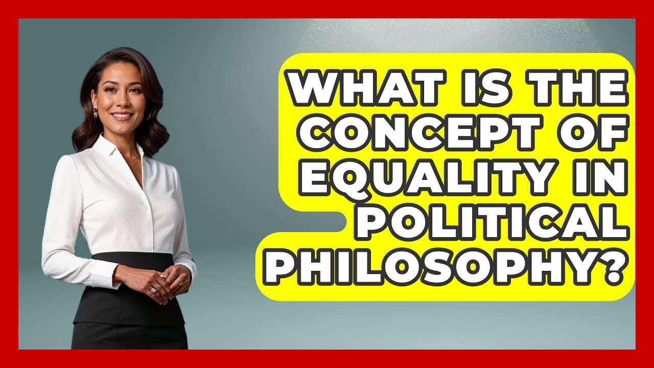 What Is the Concept of Equality in Political Philosophy? | We Are ...