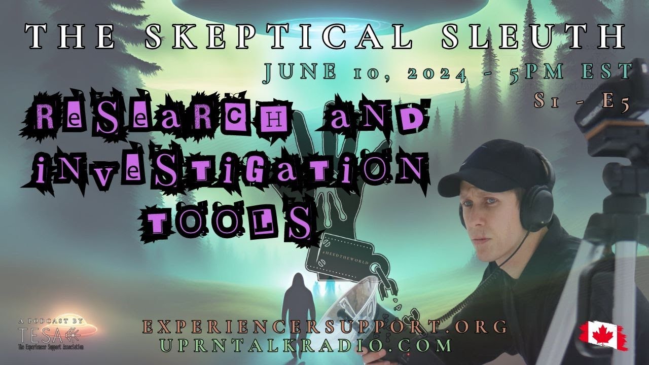 The Skeptical Sleuth: S01E5 - June 10 2024 - Research and Investigation ...