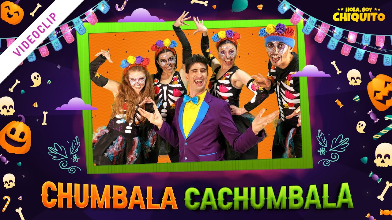 Chiquito - CHUMBALA CACHUMBALA 💀🎃 Las Calaveras Salen de su Tumba 💀💀 ...