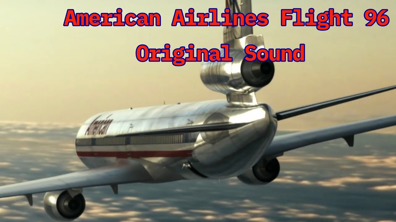 American Airlines Flight 96 - Original Sound - YouTube