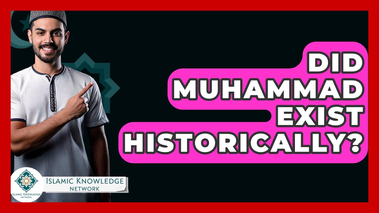 Did Muhammad Exist Historically? - Islamic Knowledge Network - YouTube