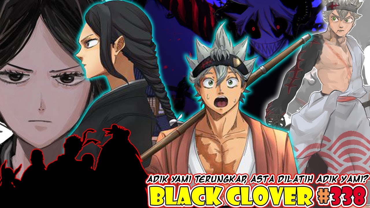 Asta Akan Dilatih Oleh Adik Yami? [SPOILER BLACK CLOVER 338] Asta Akan ...