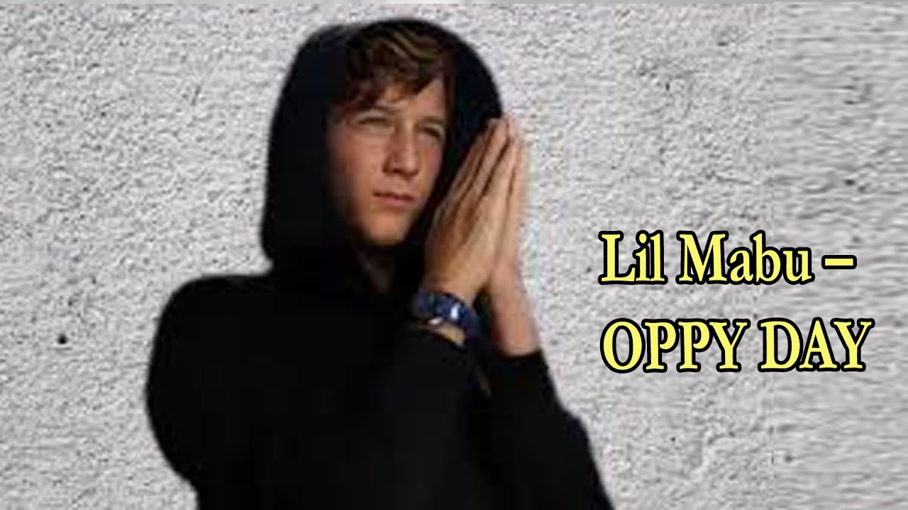 Lil Mabu – OPPY DAY Lyrics - YouTube