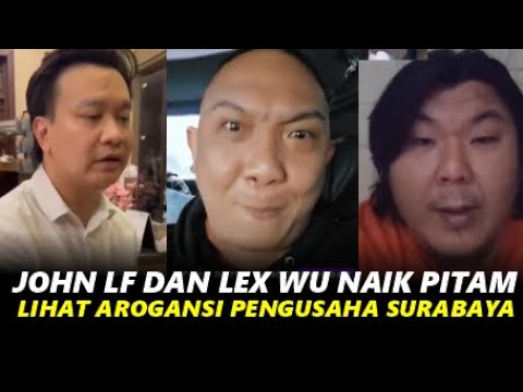 PENGUSAHA SONGONG DITANTANG JOHN LF DAN LEX WU - YouTube