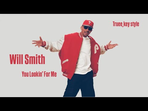 Will Smith - You Lookin' For Me? (Truee_key style) - YouTube