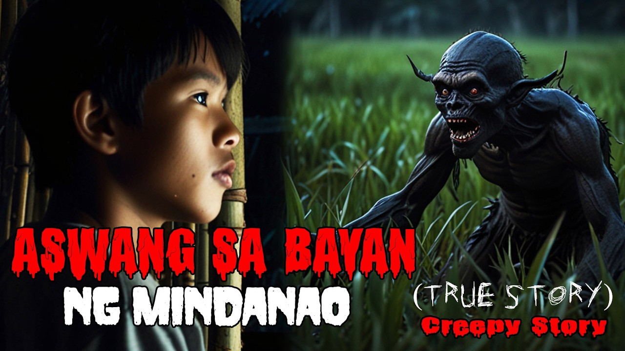 ASWANG SA BAYAN NG MINDANAO (True Story) | Creepy Tagalog Horror Story ...