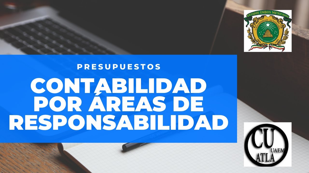PRESUPUESTOS Y CONTABILIDAD POR ÁREAS DE RESPONSABILIDAD - YouTube