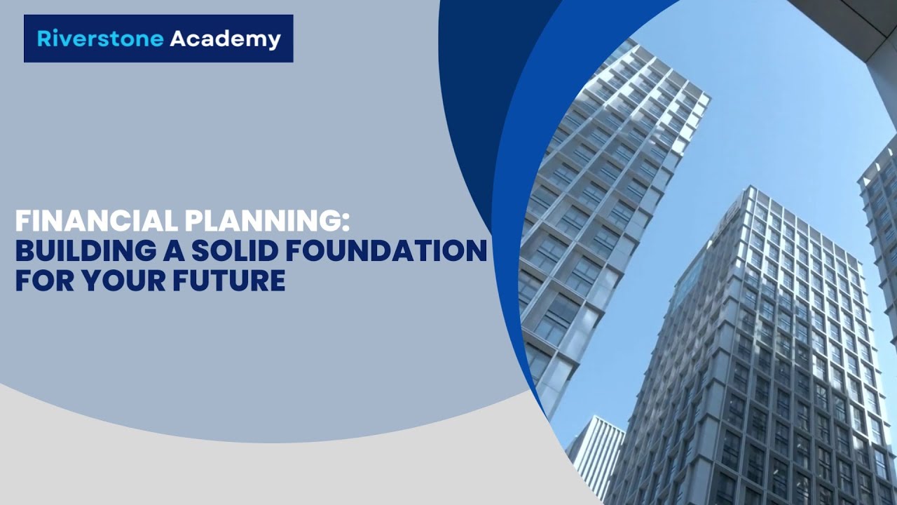 Financial Planning: Building a Solid Foundation for Your Future - YouTube