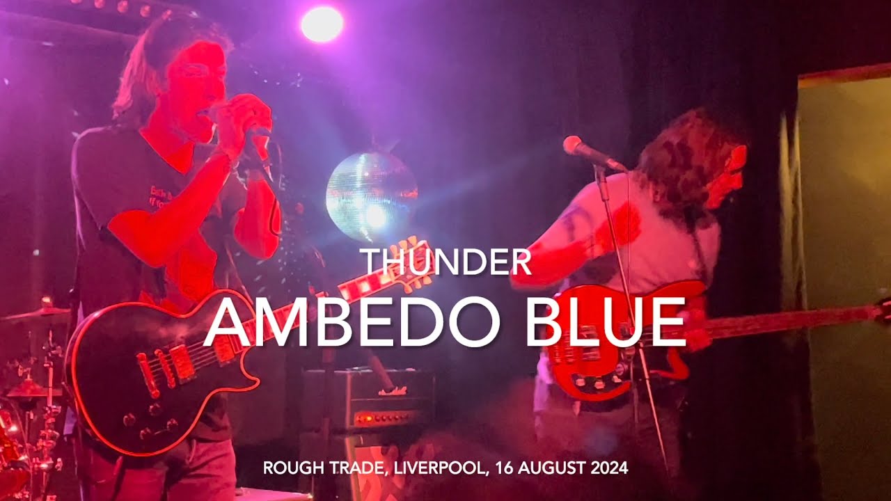 Ambedo Blue - Thunder - Live 4k @ Rough Trade, Liverpool, 16 August ...