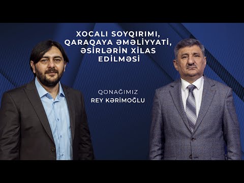 Xocalı soyqırımı, Qaraqaya əməliyyatı, əsirlərin xilas edilməsi - Rey Kərimoğlunun gözü ilə