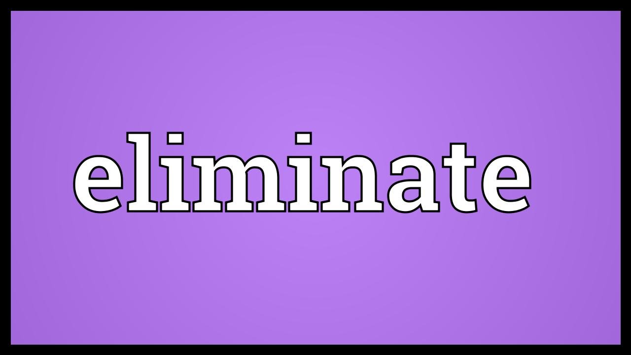 Eliminate Meaning YouTube eliminate-meaning-youtube