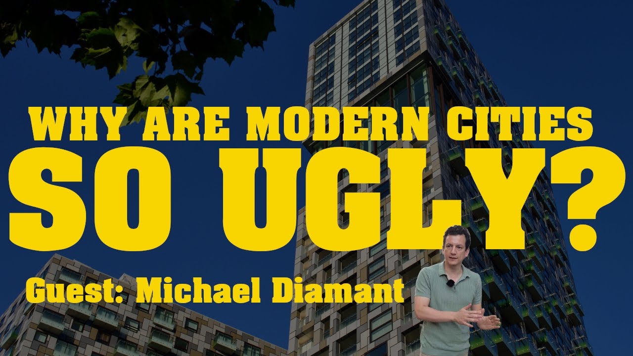 Why Are Modern Cities So Ugly? (Guest: Michael Diamant) - YouTube