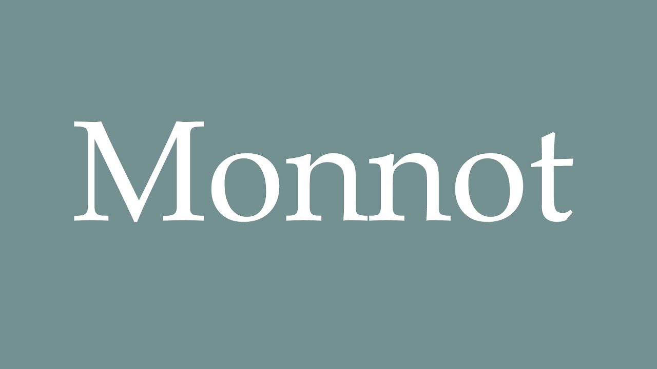 How to Pronounce ''Monnot'' Correctly in French - YouTube