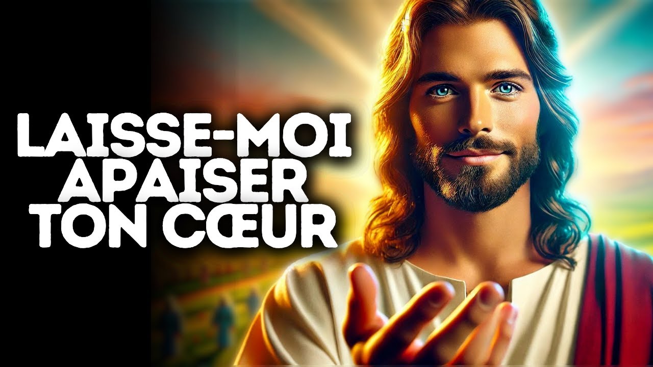 Laisse-moi Apaiser Ton Cœur | Parole de Dieu | Message de Dieu Pour ...