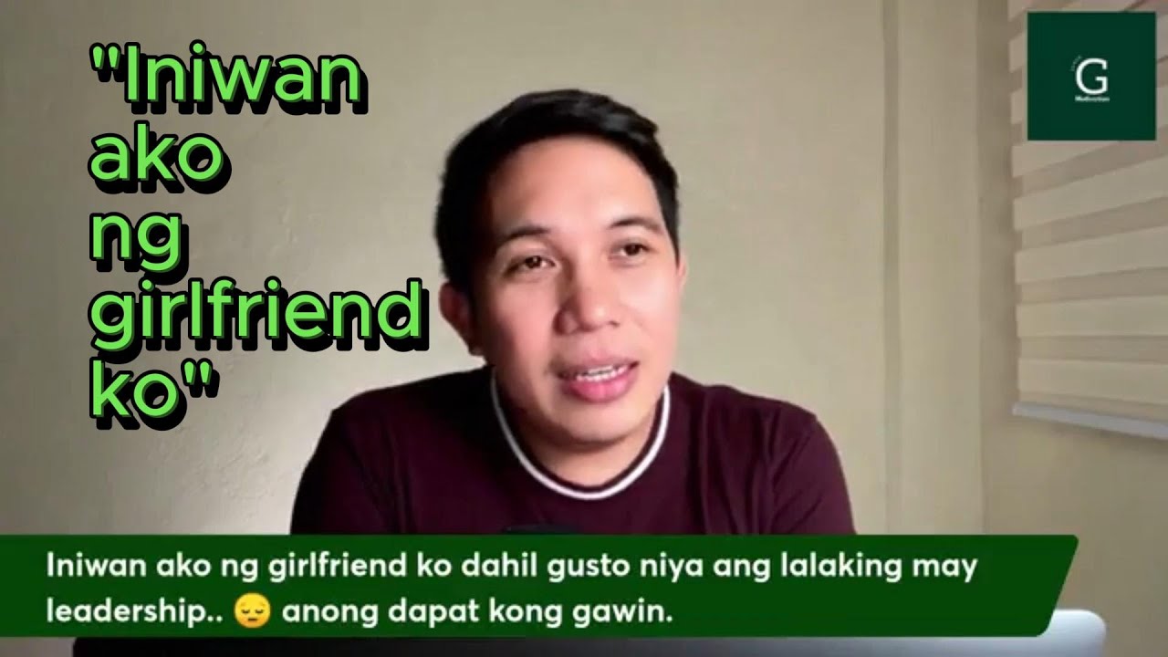 Iniwan Ako Ng Girlfriend Ko. Ano Dapat Kong Gawin? - YouTube