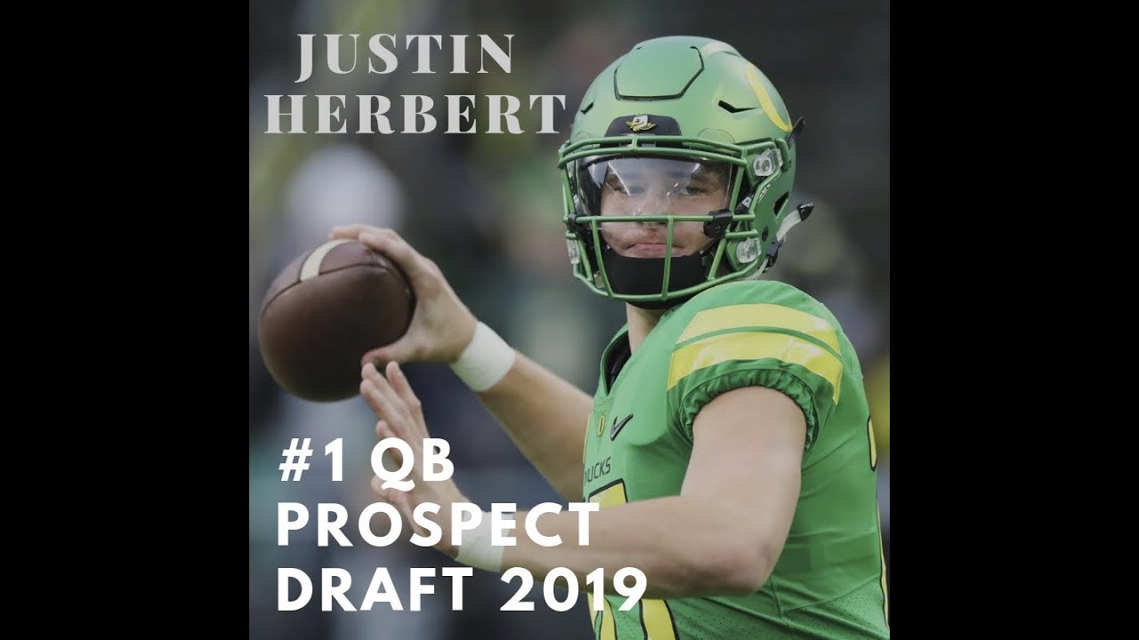 JUSTIN HERBERT #1 QB Prospect 2019 NFL Draft - YouTube