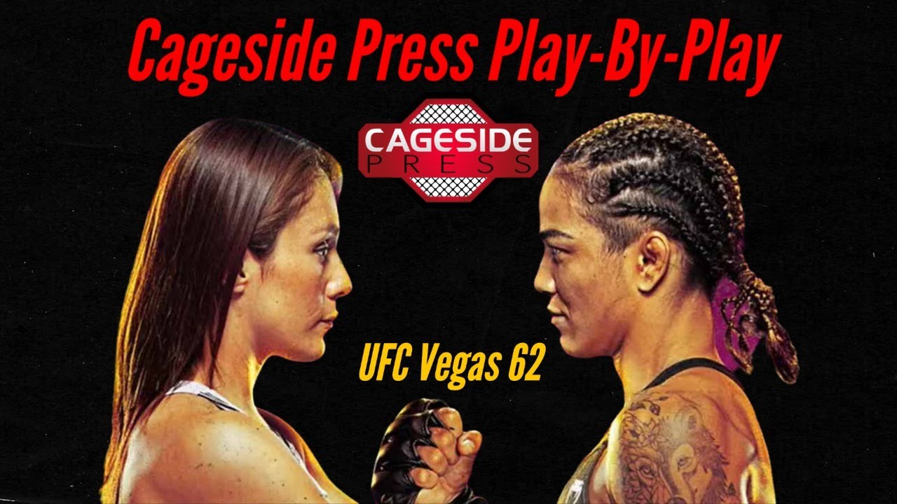 Cageside Press LIVE Play-By-Play UFC Vegas 62 MAIN CARD with Eddie Law ...
