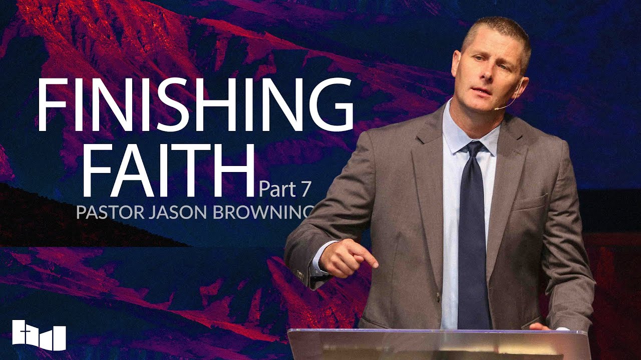 Finishing Faith, Part 7 - YouTube