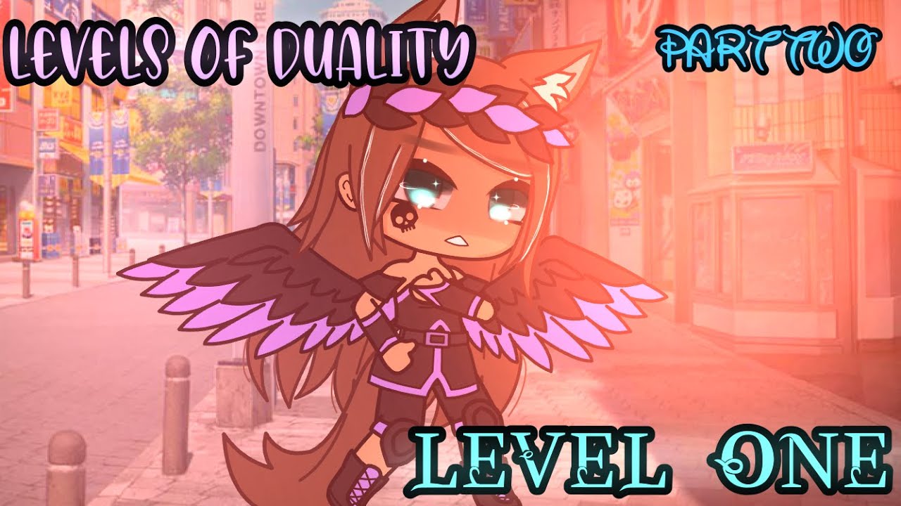Levels of Duality: Level One Part 2 || Gacha Club || Series - YouTube