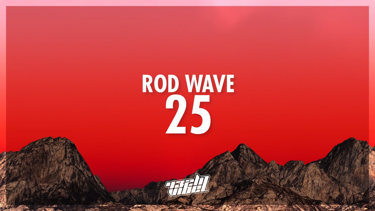 Rod Wave - 25 (Lyrics) | 432Hz - YouTube