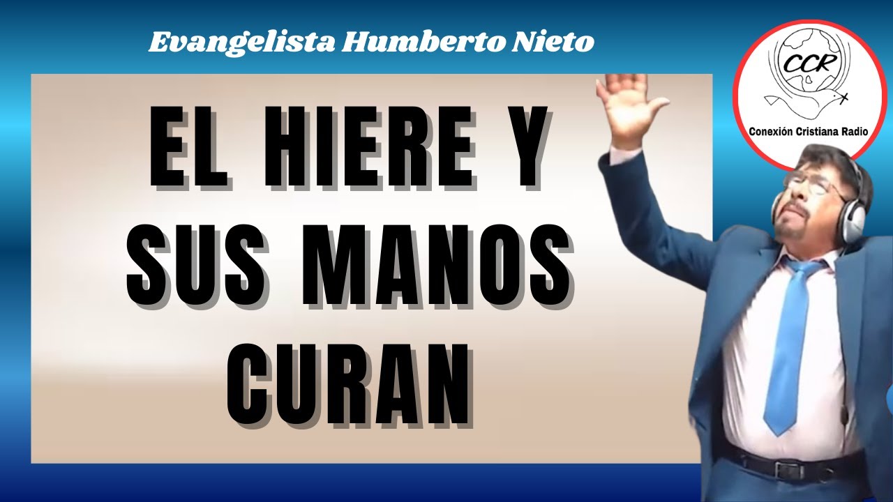 EL HIERE Y SUS MANOS CURAN - YouTube