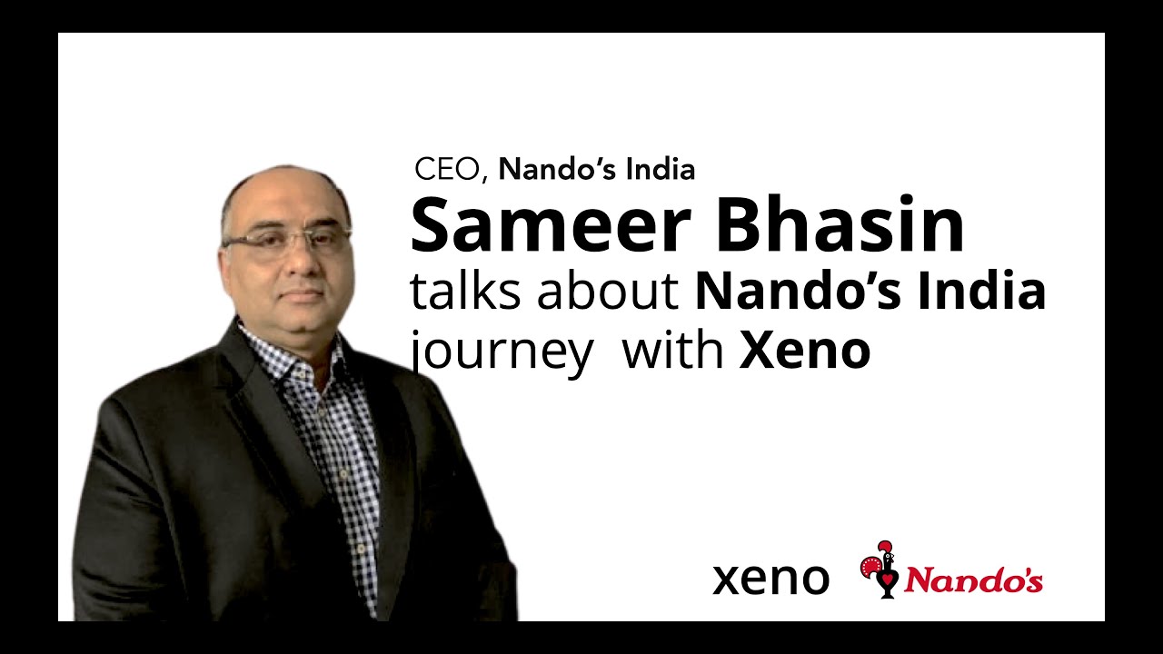 Sameer Bhasin, CEO of Nando's India, talks about his Journey with Xeno ...