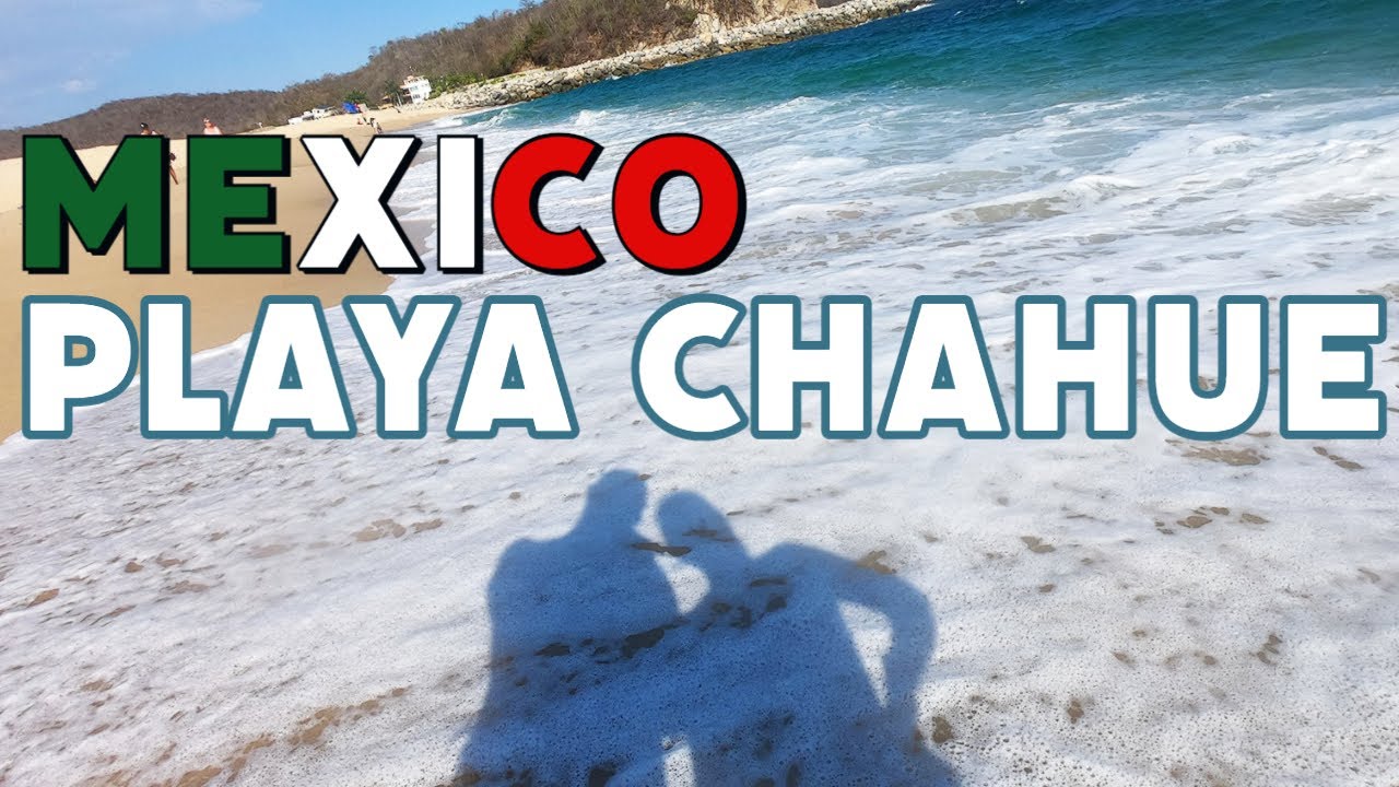 Playa Chahue ****7 min of 4k ocean waves at Chahue beach, Huatulco ...